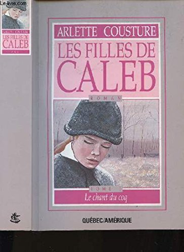 Amazon.com: Les Filles De Caleb (Roman Tome I Le chant du coq ...