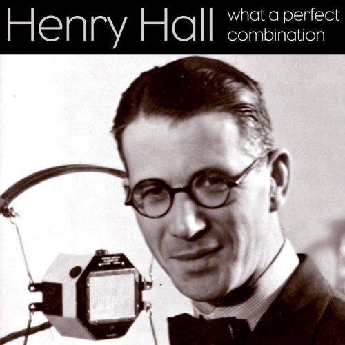What A Perfect Combination by Henry Hall on Amazon Music - Amazon.co.uk