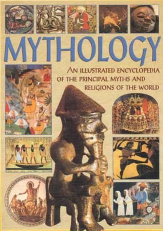 Buy Mythology: An Illustrated Encyclopedia of the Principal Myths and ...