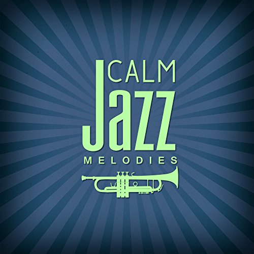 Amazon.com: Calm Jazz Melodies – Smooth Jazz Sounds, Music to Rest ...