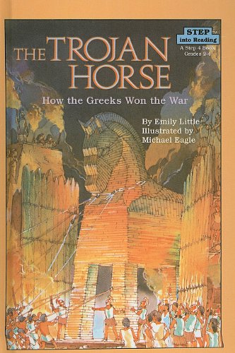 The Trojan Horse: How the Greeks Won the War (Step Into Reading: A Step ...