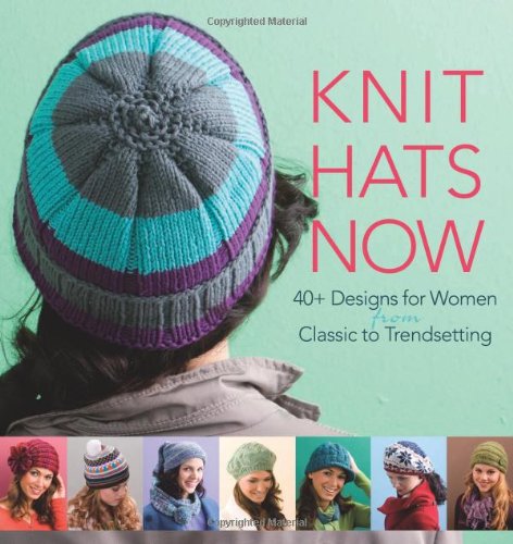 Amazon.com: Knit Hats Now: 40+ Designs for Women from Classic to ...