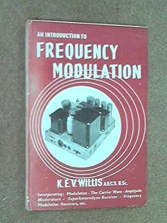 An Introduction to Frequency Modulation: Amazon.co.uk: Willis, K.E.V ...