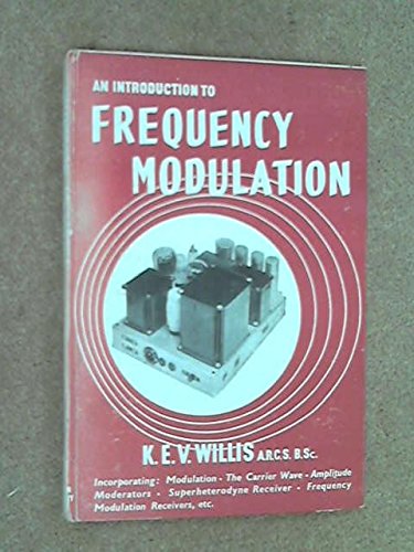 An Introduction to Frequency Modulation: Amazon.co.uk: Willis, K.E.V ...