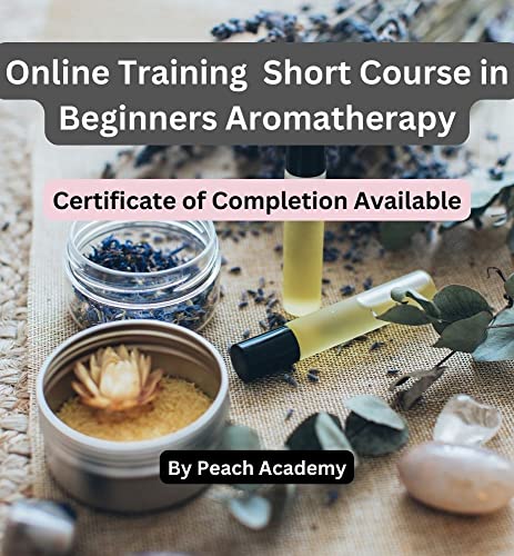 Online Training Short Course in Beginners Aromatherapy : Peach Academy ...