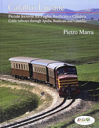 CALABRO LUCANE - Little railways through Apulia, Basilicata and ...