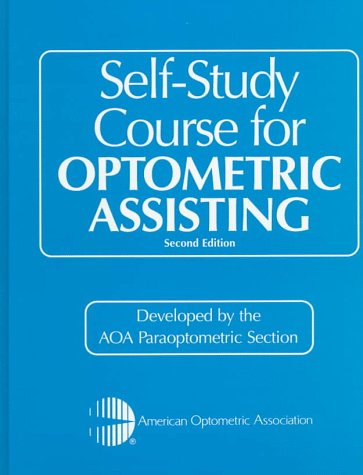 Self Study Course for Optometric Assisting: American Optometric ...