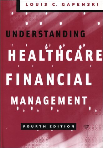 Understanding Healthcare Financial Management, Fourth Edition ...