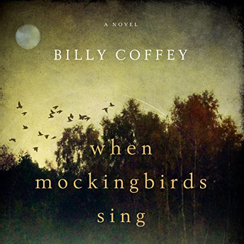 The When Mockingbirds Sing (Audio Download): Billy Coffey, Gabe Wicks ...