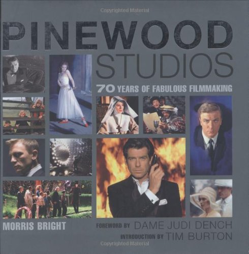 Pinewood Studios: 70 Years of Fabulous Film-Making: Bright, Morris ...