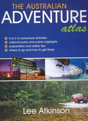 The Australian Adventure Atlas: Atkinson, Lee: 9781741104516: Amazon ...