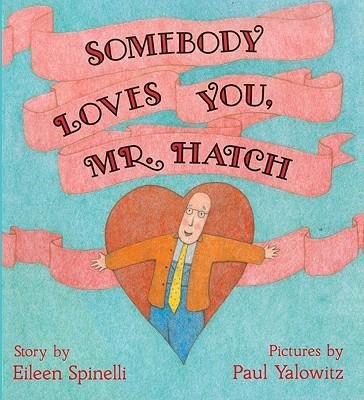 Somebody Loves You Mr. Hatch )] [Author: Eileen Spinelli] - 読書メーター