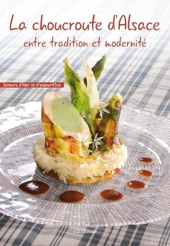 La choucroute d'Alsace entre tradition et modernité: ZENNER, Daniel: 9782367012575: Books ...
