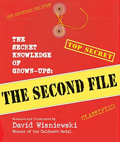 The Secret Knowledge of Grown-ups: The Second File: Wisniewski, David ...