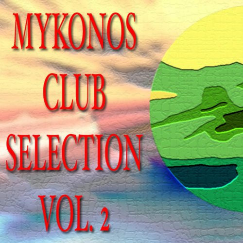 Amazon MusicでVARIOUS ARTISTSのMikonos Club Selection Vol.2を再生する
