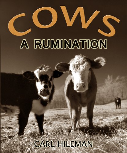 Cows: A Rumination 2, Hileman, Carl - Amazon.com