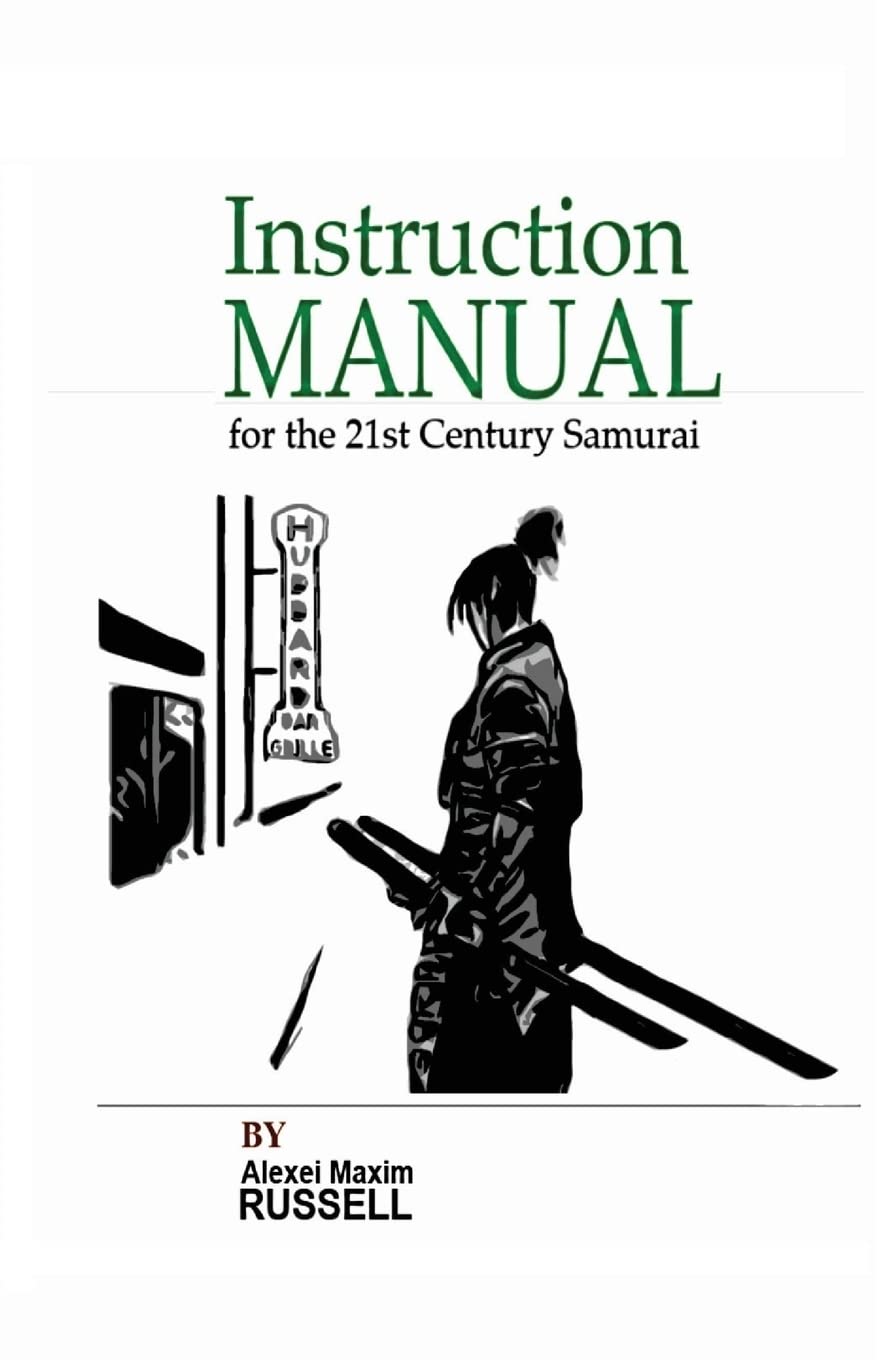 Instruction Manual for the 21st Century Samurai: Russell, Alexei Maxim ...