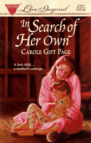 In Search of Her Own (Love Inspired #5): Carole Gift Page: 9780373870059: Amazon.com: Books