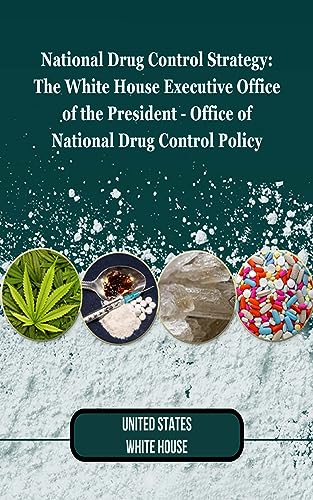 National Drug Control Strategy: The White House Executive Office of the ...