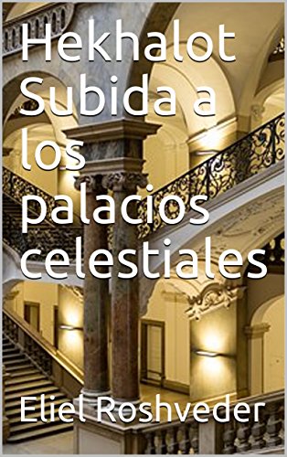 Hekhalot Subida a los palacios celestiales (Spanish Edition) eBook ...