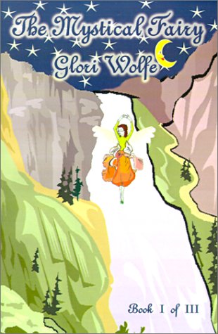The Mystical Fairy: Wolfe, Glori: 9780759631533: Amazon.com: Books