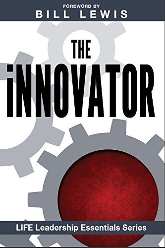 The Innovator Paperback: LIFE Leadership Essentials Series ...