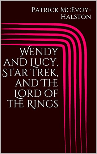 Wendy and Lucy, Star Trek, and The Lord of the Rings - Kindle edition ...