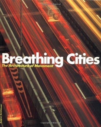 Breathing Cities: the Architecture of Movement: Barley, Nick ...