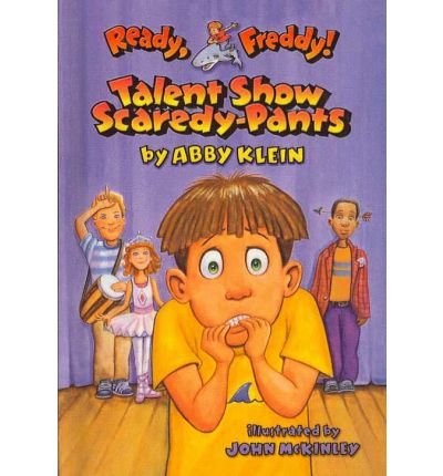 Talent Show Scaredy-Pants (Ready, Freddy! (Prebound)): Abby Klein ...