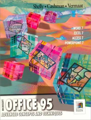 Microsoft Office 95: Advanced Concepts and Techniques: Advance Concepts ...