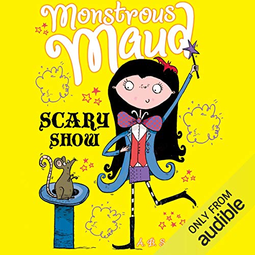 Monstrous Maud: Scary Show (Audio Download): A. B. Saddlewick, Deryn ...