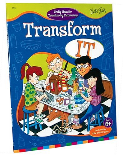 Transform It (Incredible Kids' Craft-It Series): Paul, Nick, Auerbach ...