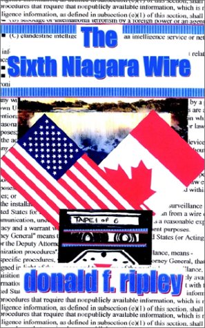 The Sixth Niagara Wire: Ripley, Donald F.: 9780759686496: Amazon.com: Books