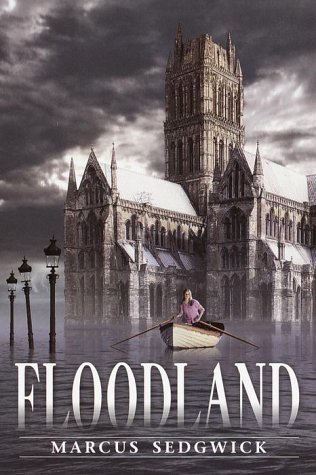 Floodland: Sedgwick, Marcus, Sedgwick, Marcus: 9780385328012: Amazon ...
