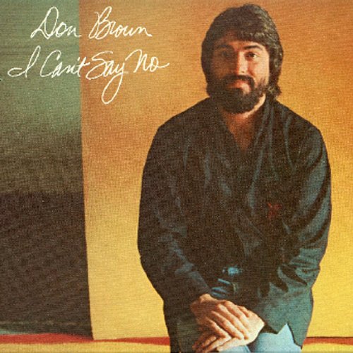 Écouter I Can't Say No par Don Brown sur Amazon Music Unlimited