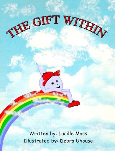 The Gift Within: Lucille Moss: 9781598790634: Amazon.com: Books