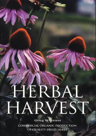 Herbal Harvest: Commercial Organic Production of Quality Dried: Whitten ...