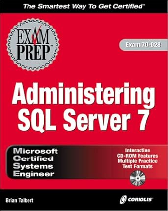 MCSE Administering SQL Server 7 Exam Prep (Exam: 70-028): Talbert ...