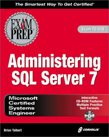 MCSE Administering SQL Server 7 Exam Prep (Exam: 70-028): Talbert, Brian: 9781576102695: Amazon ...