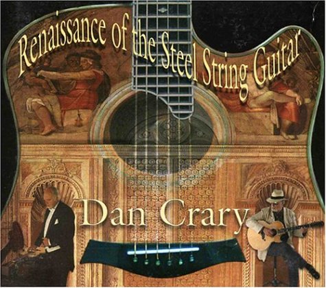 Dan Crary - Renaissance of the Steel String Guitar - Amazon.com Music