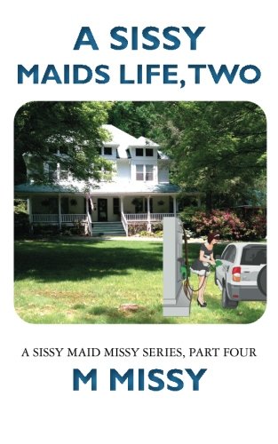 A SISSY MAIDS LIFE, Two, A sissy maid missy series, part four: Volume 4 | Amazon.com.br