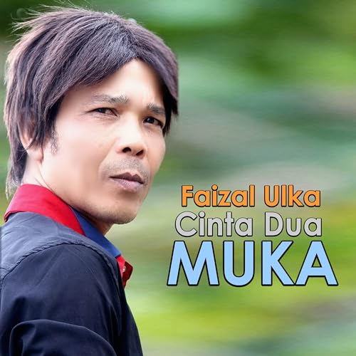 Écouter Cinta Dua Muka de Faizal Ulka sur Amazon Music Unlimited