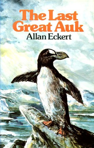 The Last Great Auk: Allan W. Eckert: 9780863910005: Amazon.com: Books