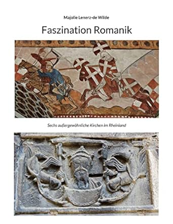 Faszination Romanik: Sechs außergewöhnliche Kirchen im Rheinland eBook ...