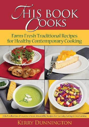 This Book Cooks: Farm-Fresh Traditional Recipes for Healthy ...