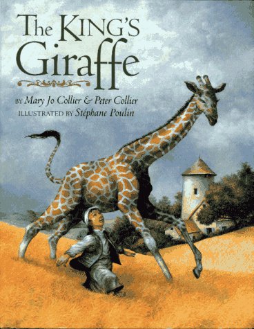 The King's Giraffe: Collier, Mary Jo, Collier, Peter, Poulin, Stephane ...