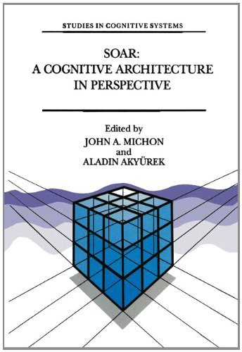 Amazon.com: Soar: A Cognitive Architecture in Perspective: A Tribute to ...