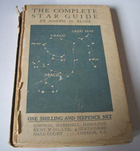 The Complete Star Guide: Amazon.co.uk: Elgie,Joseph H: Books