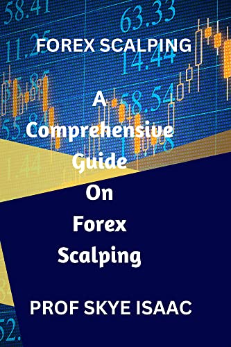 Amazon.com: FOREX SCALPING: A Comprehensive Guide on Forex Scalping ...