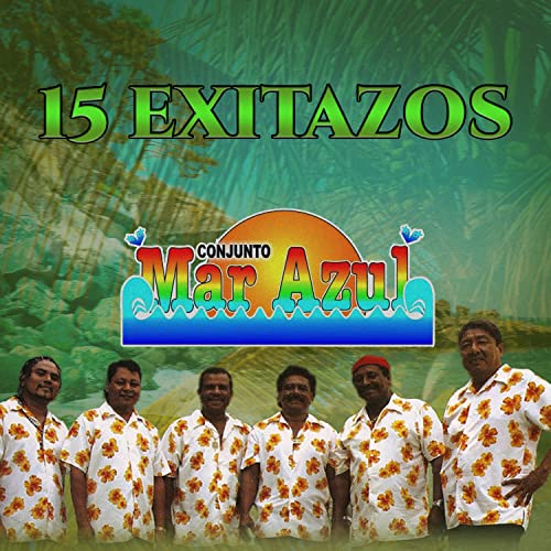 Play 15 Exitazos by Conjunto Mar Azul on Amazon Music Unlimited